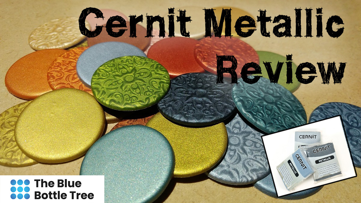 Cernit Metallic Review - The Blue Bottle Tree