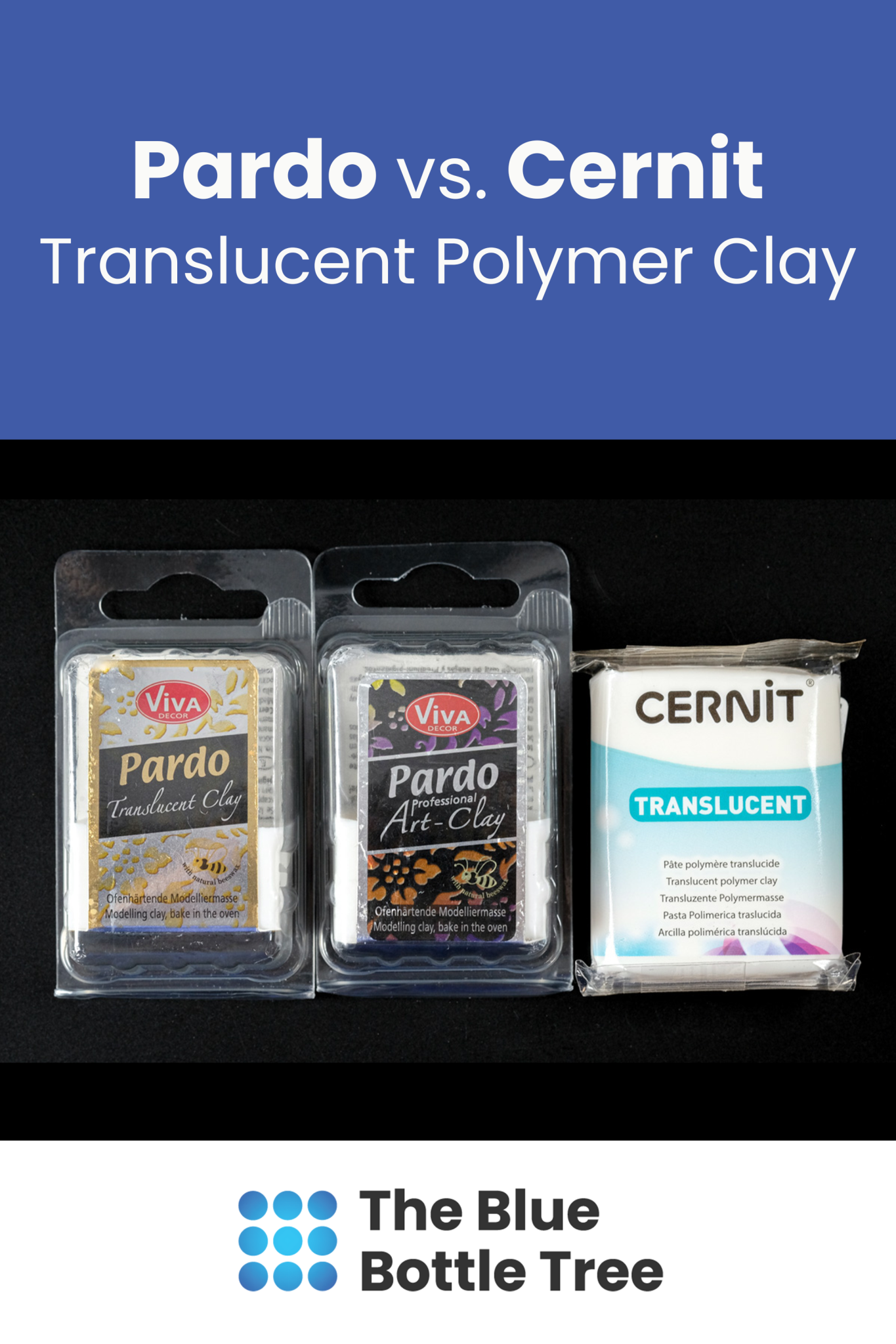Translucent Polymer Clay: Pardo vs. Cernit - The Blue Bottle Tree